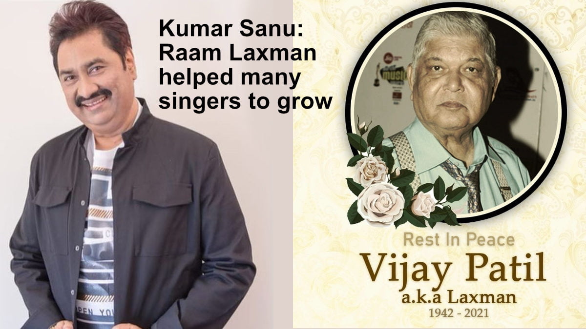 Kumar Sanu: Raam Laxman Helped Many Singers To Grow
