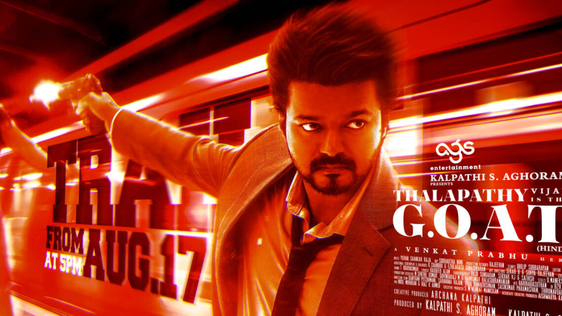 Trailer Of Thalapathy Vijay’s‘ GOAT’ To Be Unveiled On This Date, New ...