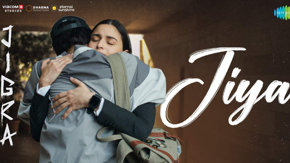 Jigra - Jiya Song Lyrics Starring Alia Bhatt And Vedang Raina
