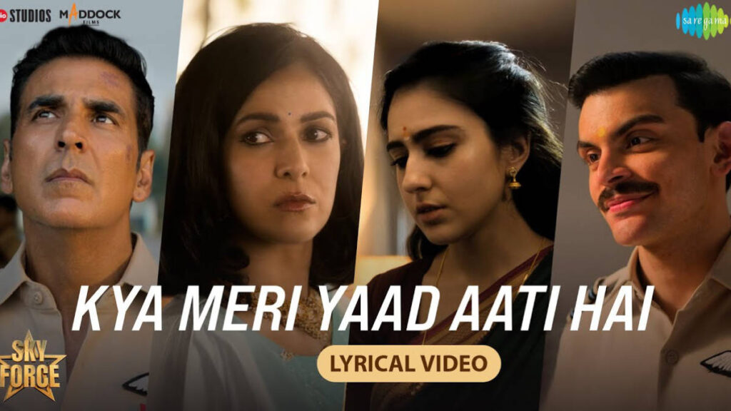 Sky Force - Kya Meri Yaad Aati Hai Song Lyrics Starring Akshay Kumar,Veer Pahariya, Sara Ali ...