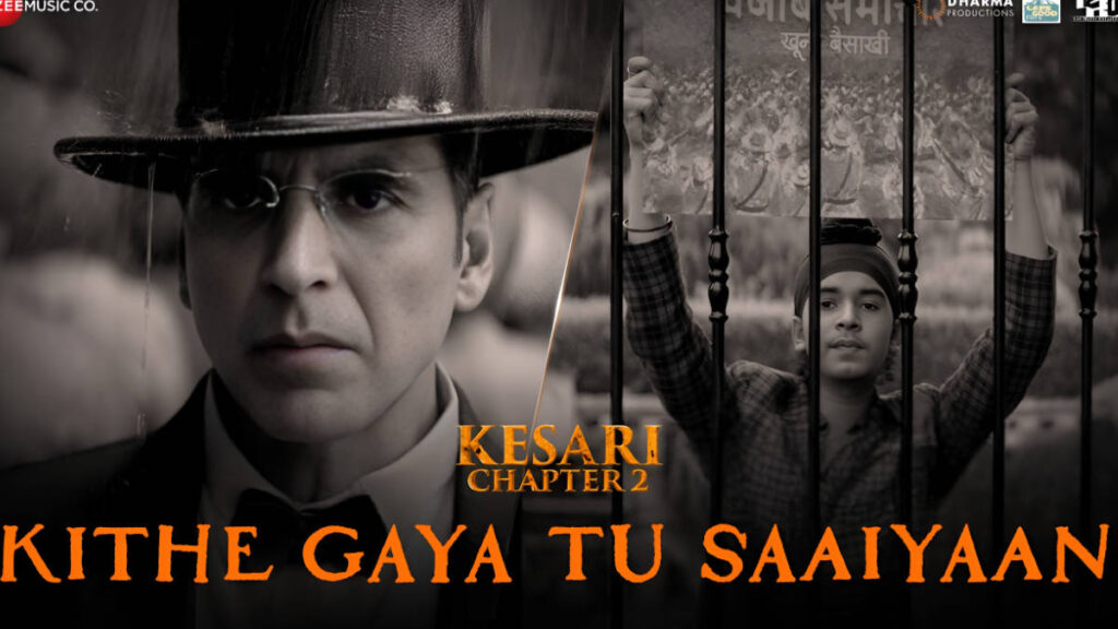 Kesari Chapter 2 - Kithe Gaya Tu Saaiyaan Song Lyrics Starring Akshay ...