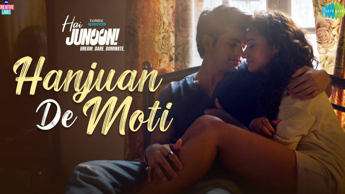 Hai Junoon - Hanjuan De Moti Song Lyrics starring Siddharth Nigam, Elisha Mayor - Glamsham