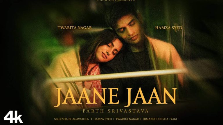 Parth Srivastava, Sireesha Bhagavatula - Jaane Jaan Song Lyrics Feat. Hamza Syed & Twarita Nagar ...