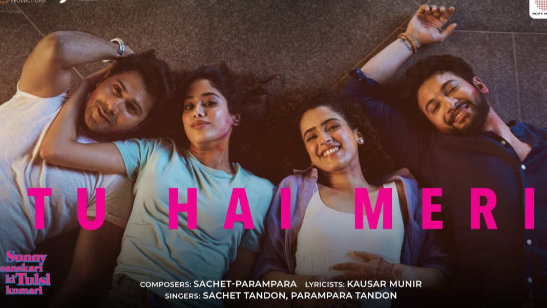 Sunny Sanskari Ki Tulsi Kumari - Tu Hai Meri Song Lyrics Starring Varun Dhawan, Janhvi Kapoor ...