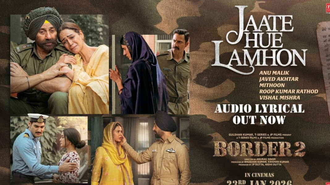 BORDER 2: Jaate Hue Lamhon Song Lyrics Starring Sunny Deol, Diljit ...