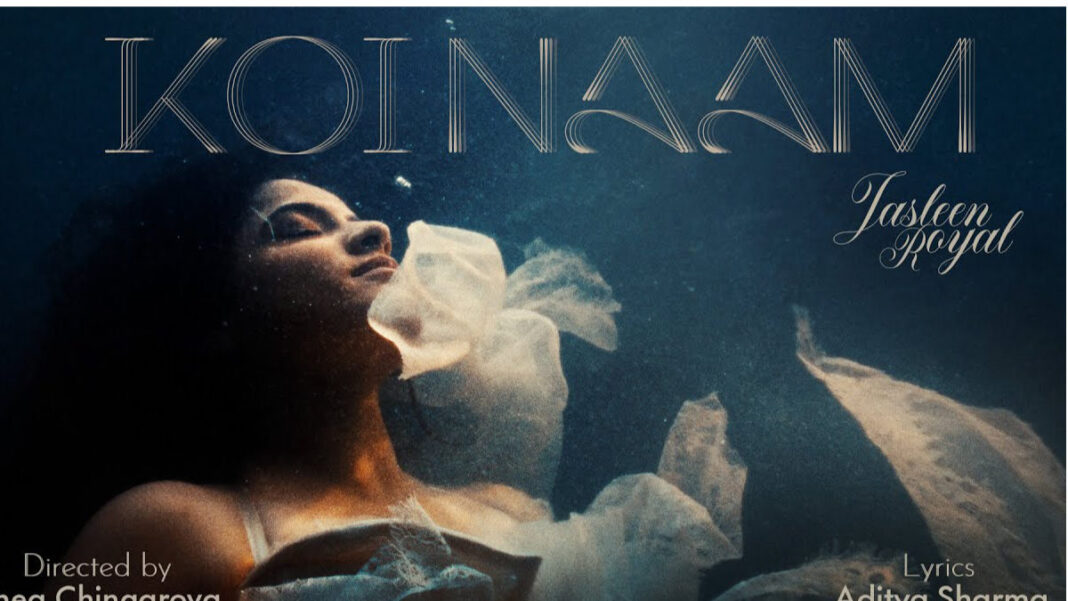 Jasleen Royal - Koi Naam Song Lyrics